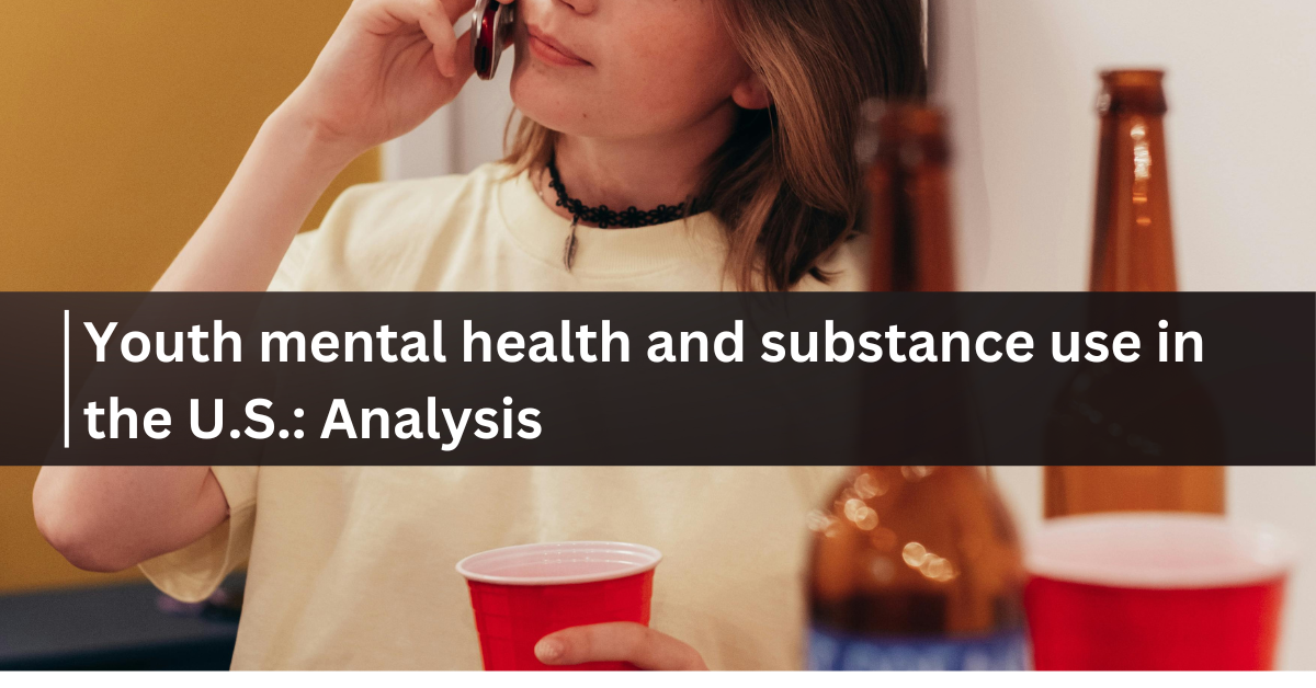 Youth mental health and substance use in the U.S.: Analysis | Drug Test ...